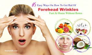 16 Ways How To Get Rid Of Forehead Wrinkles Fast Without Botox